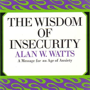 The Wisdom of Insecurity A Message for an Age of Anxiety Alan W Watts Vintage Book Edition PB in ...