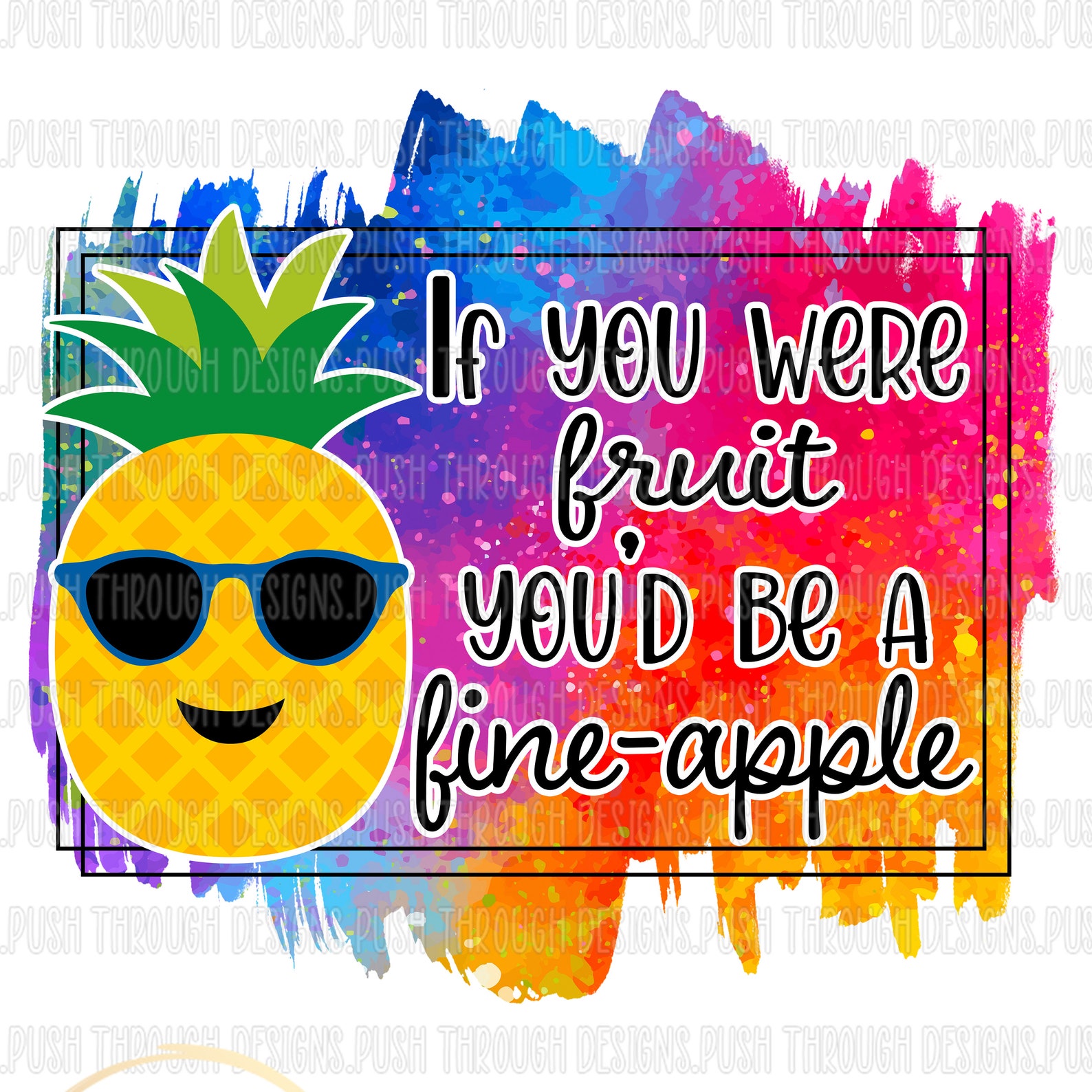 If You Were Fruit Youd Be A Fine Apple Sublimation Etsy