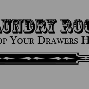 Drop Your Drawers Laundry Room Vinyl Wall Quote Sticker Decal 15"w X 36 ...