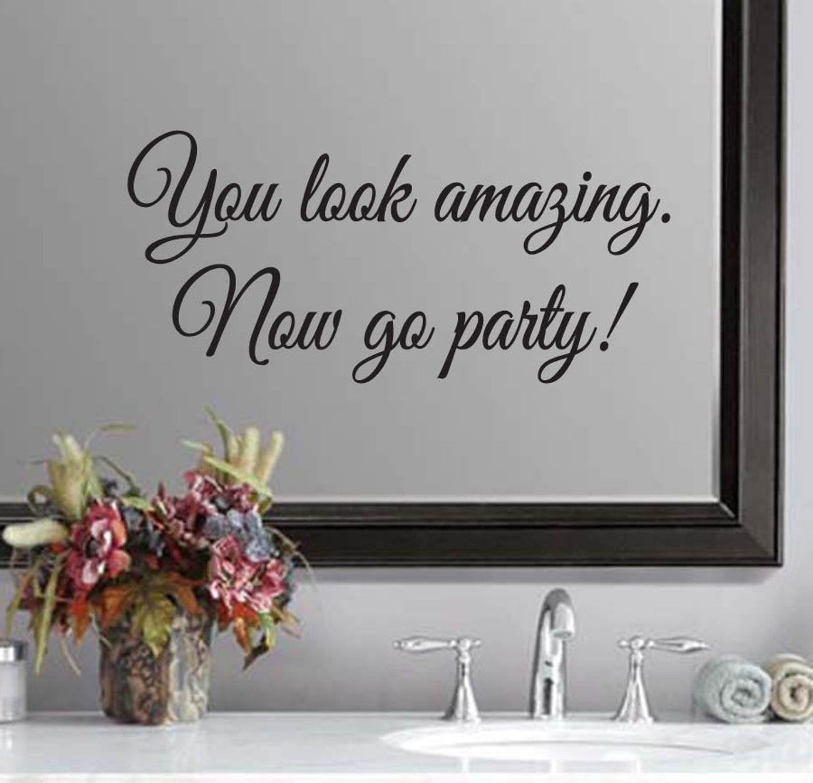 You Look Amazing. Now Go Party Wedding Bathroom Mirror Quote | Etsy