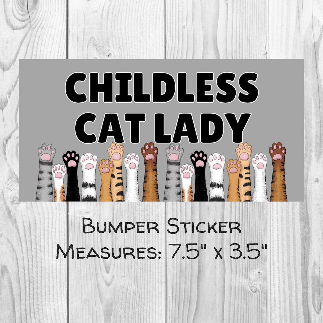 Childless Cat Lady Bumper Sticker, Funny Car Decal - Etsy