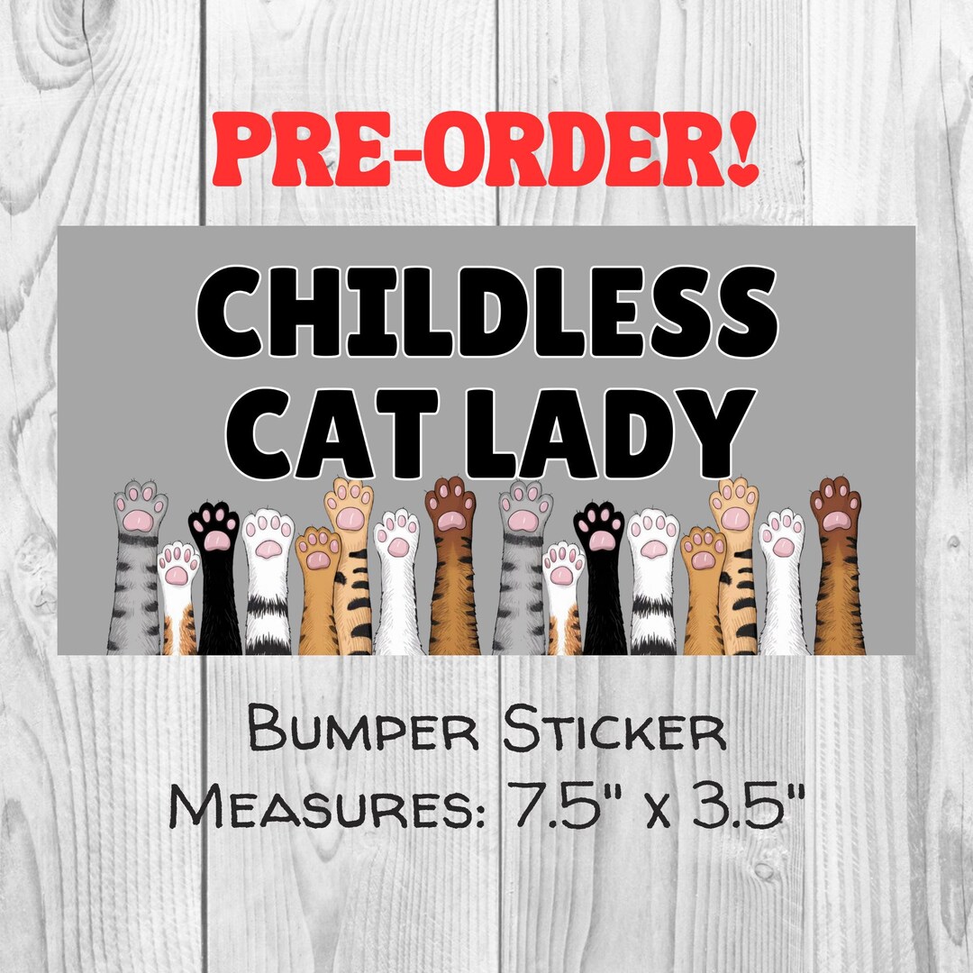 Childless Cat Lady Bumper Sticker, Funny Bumper Sticker, Snarky Bumper ...