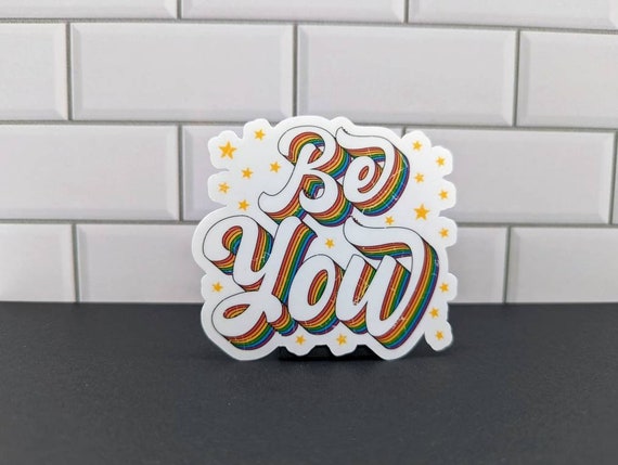 Be You Pride Sticker Proud Pride Sticker Gay Sticker Pride - Etsy