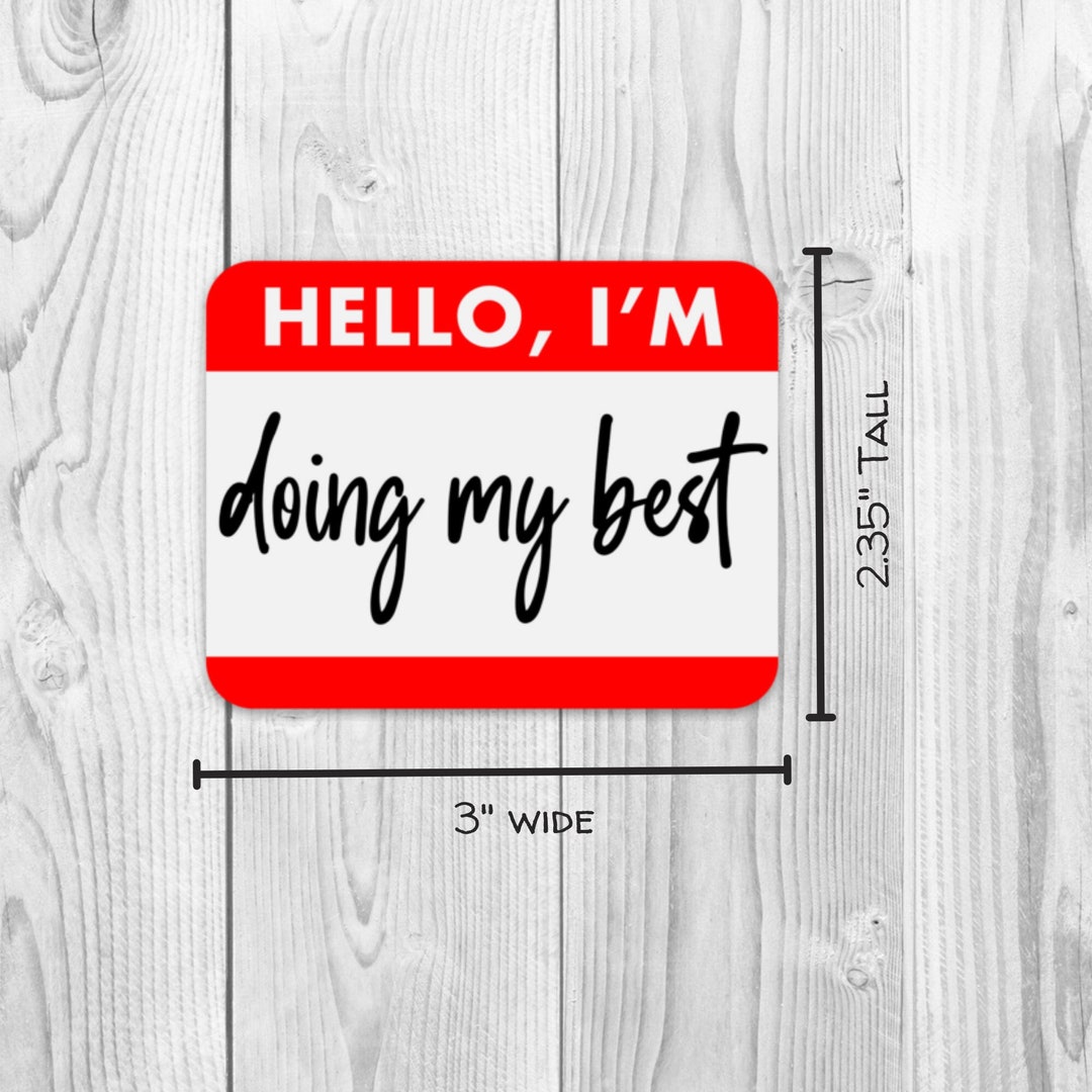 Hello, I'm Doing My Best Magnet, Name Tag Magnet, Mental Health Magnet ...