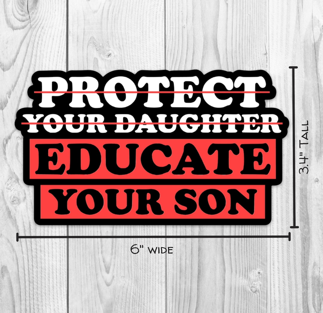 Protect Your Daughter, Educate Your Son Bumper Sticker, Stop SA Sticker ...