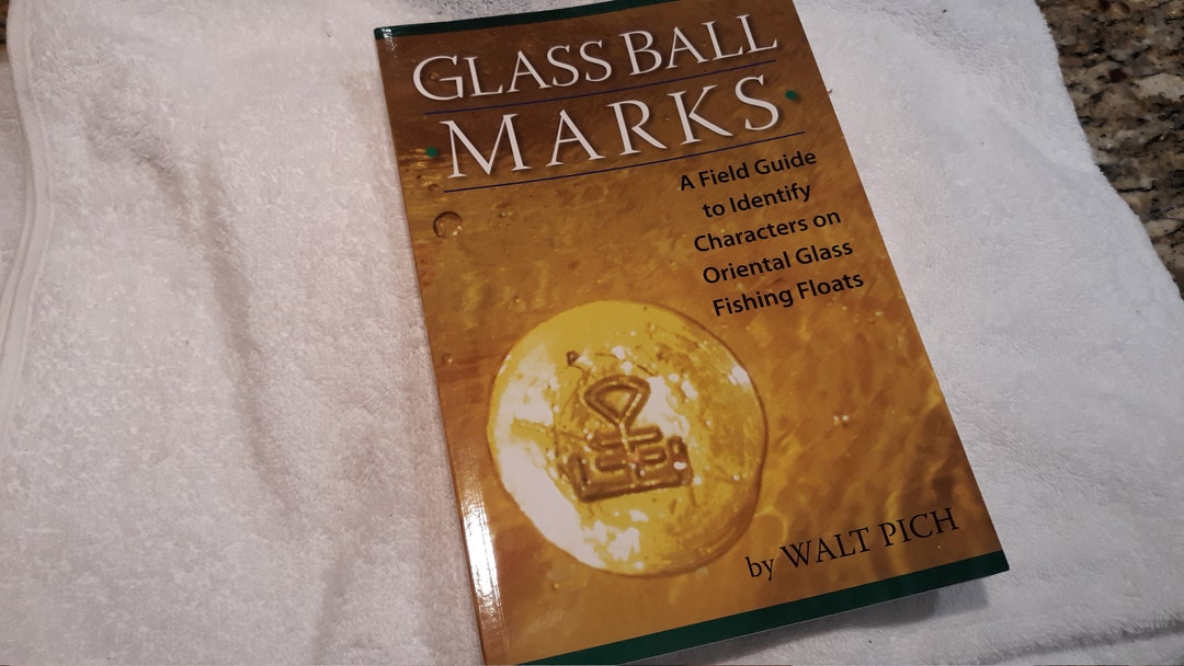 GLASS BALL MARKS by Walt Pich 2009 Printing, Fishing Float Marks ...