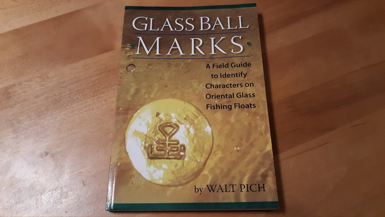 GLASS BALL MARKS by Walt Pich 2009 Printing, Fishing Float Marks ...