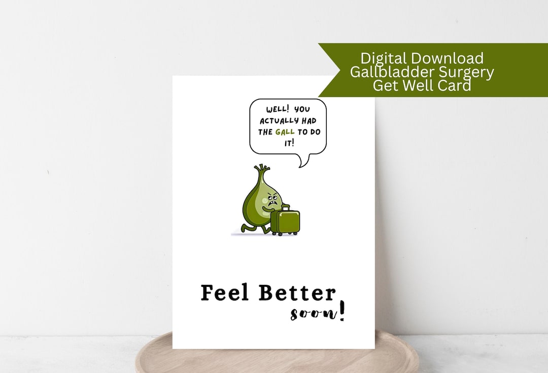 Printable Funny Gallbladder Surgery Get Well Soon Greeting Card, You ...