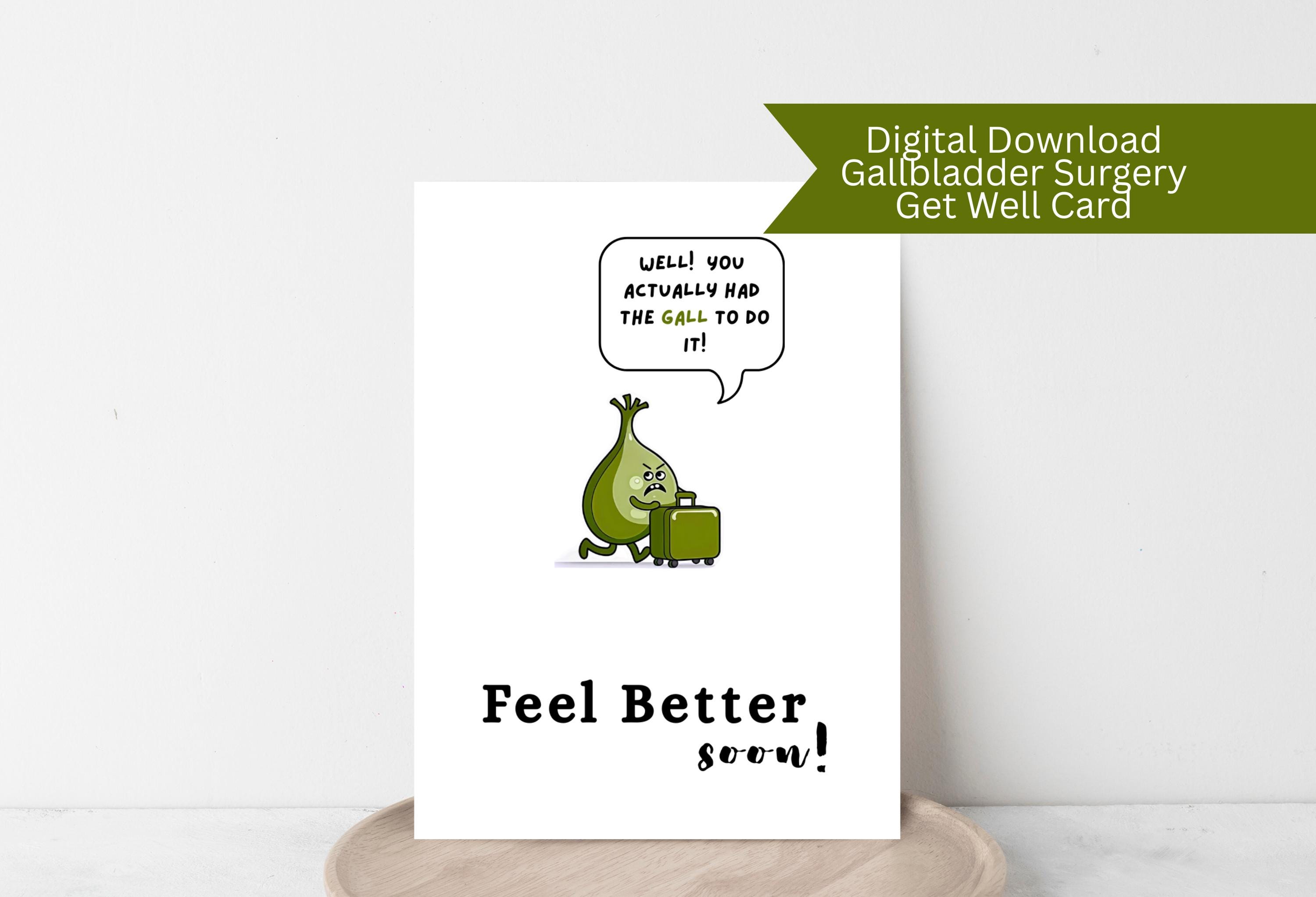 Printable Funny Gallbladder Surgery Get Well Soon Greeting Card, You ...