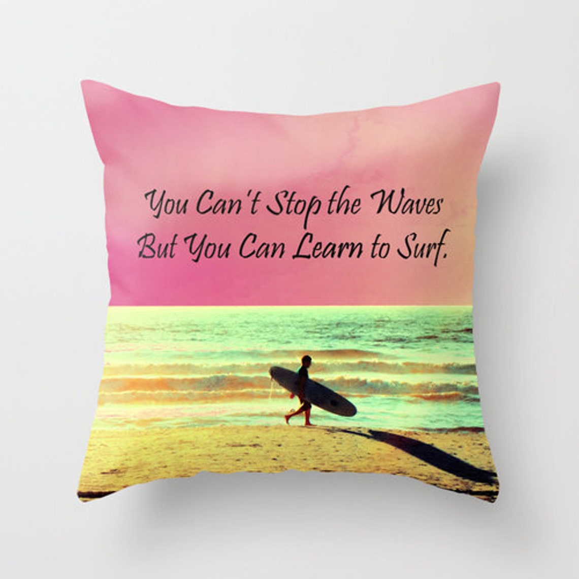 Yellow Surf Pillow, Surfing Pillow, Surfer Quote, You Can't Stop Waves ...