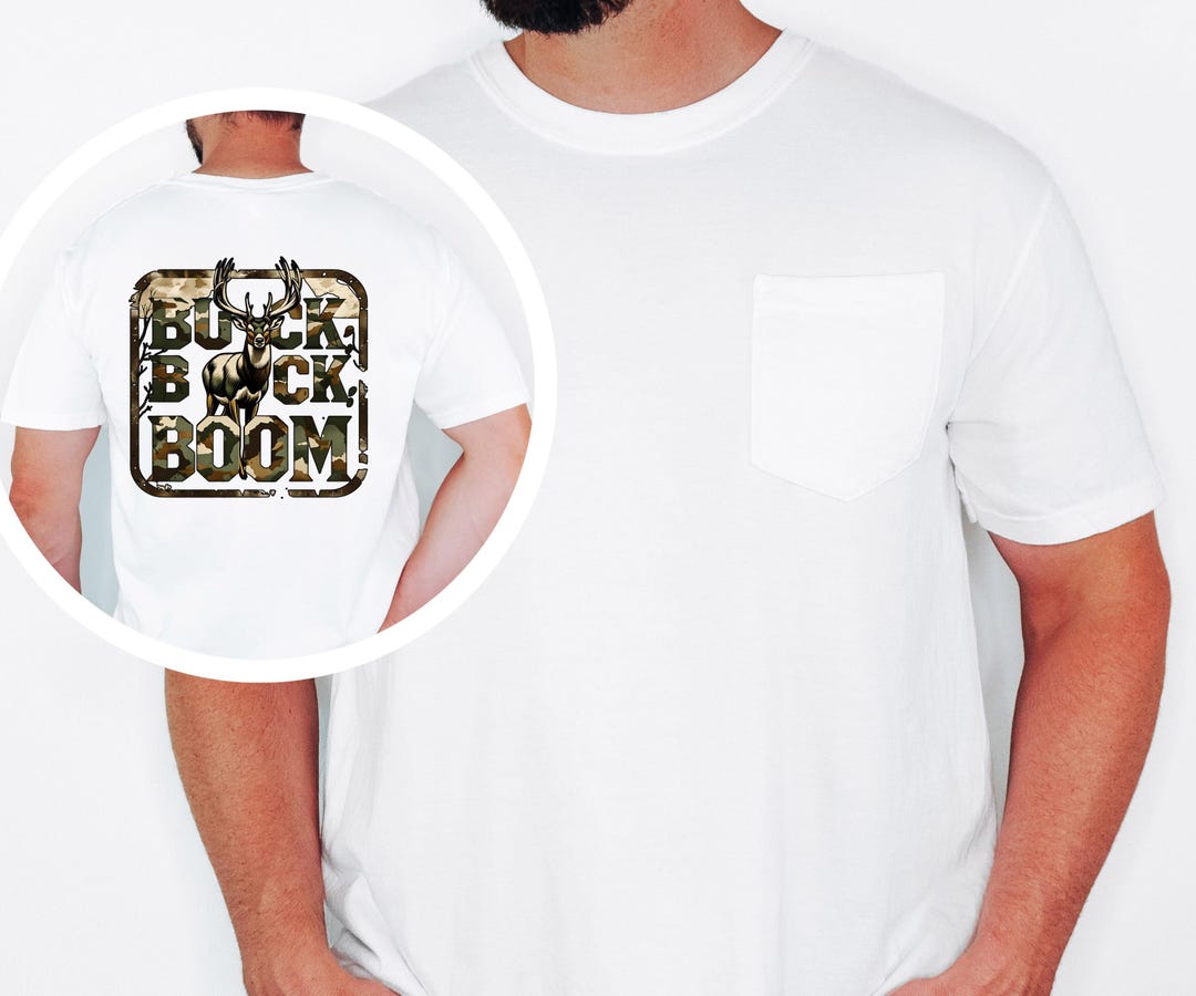 Buck Buck Boom Shirt Comfort Colors Pocket Tee Long Sleeve Hoodie Deer ...