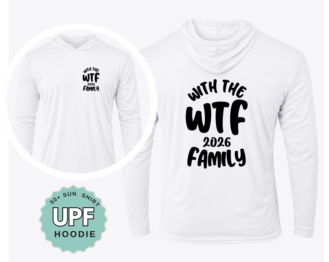 UPF 50 + Matching WTF With the Family HOODIE Matching Cruise Trip Tees ...