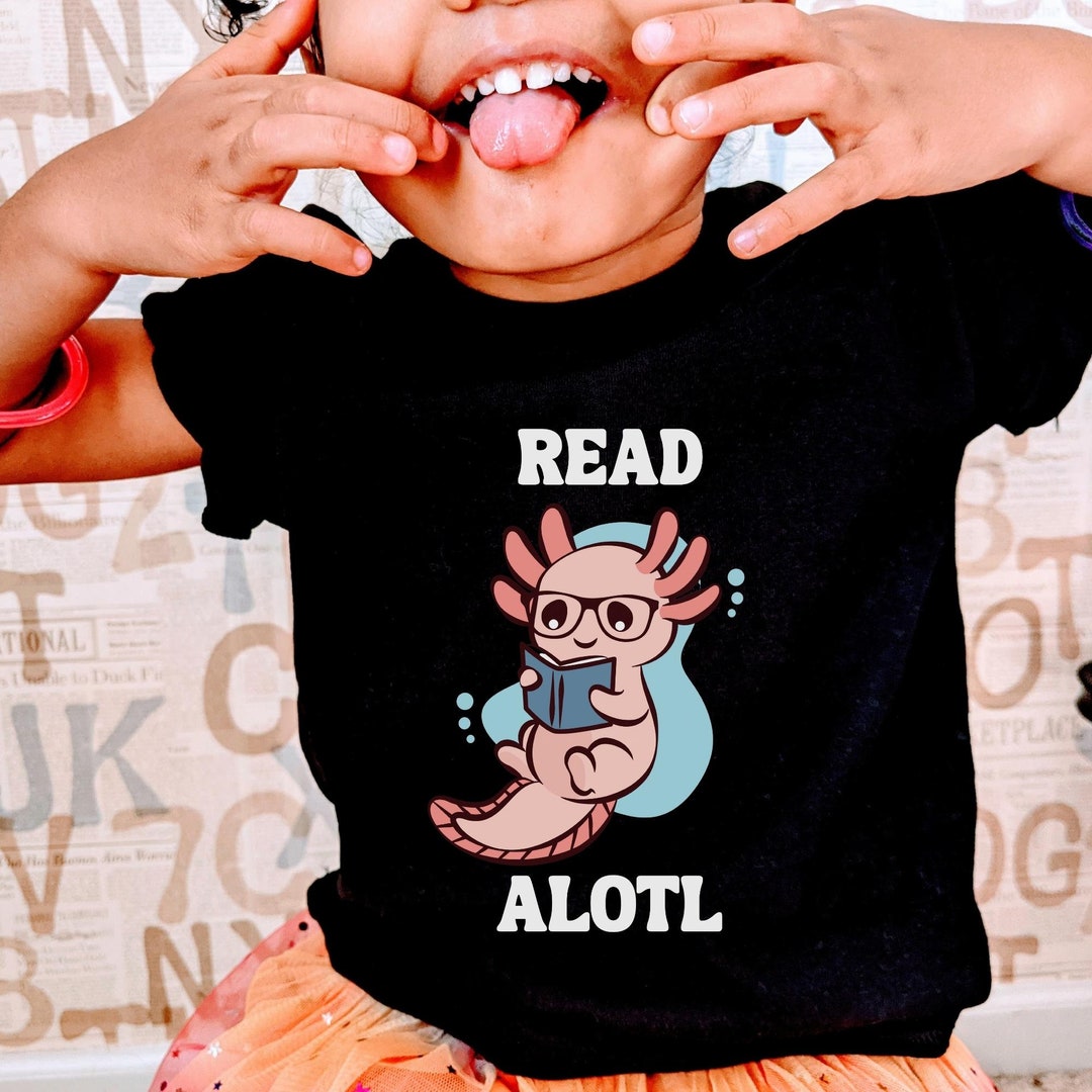 Reading Axolotl Shirt, Funny Kids Axolotl Tshirt, Read Alotl Tee ...