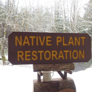 NATIVE PLANT RESTORATION Sign, Park Style Hiking Trail Road Cabin Lodge ...