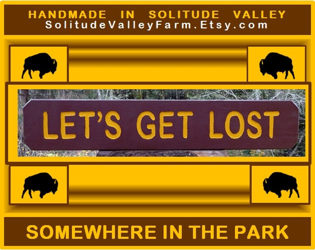 LET’S GET LOST Sign, Park Style Path Trail Road Cabin Refuge Lodge ...