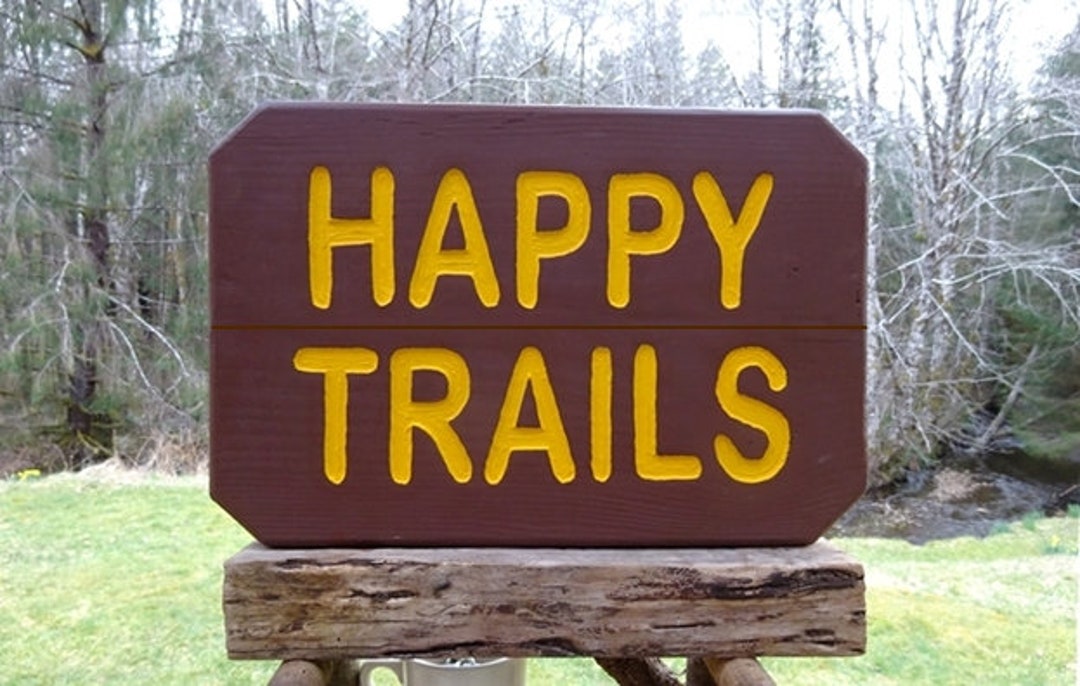 HAPPY TRAILS Inspirational Sign, Park Style Path Trail Road Street ...
