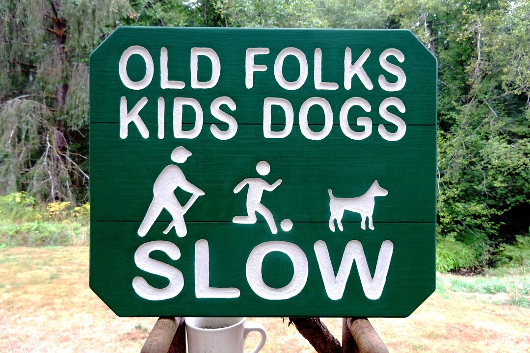 National Park Style Slow Sign: Old Folks, Kids, Dogs. Handmade Carved ...