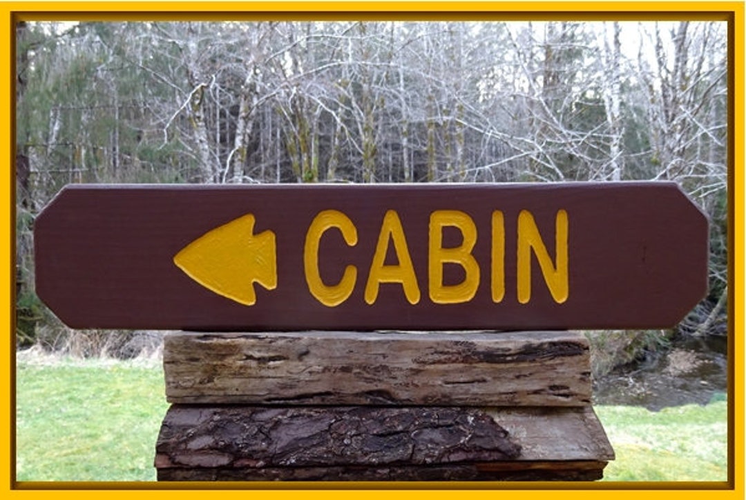 CABIN Sign With an Arrow, Park Style Path Trail Road Cabin Refuge Lodge ...