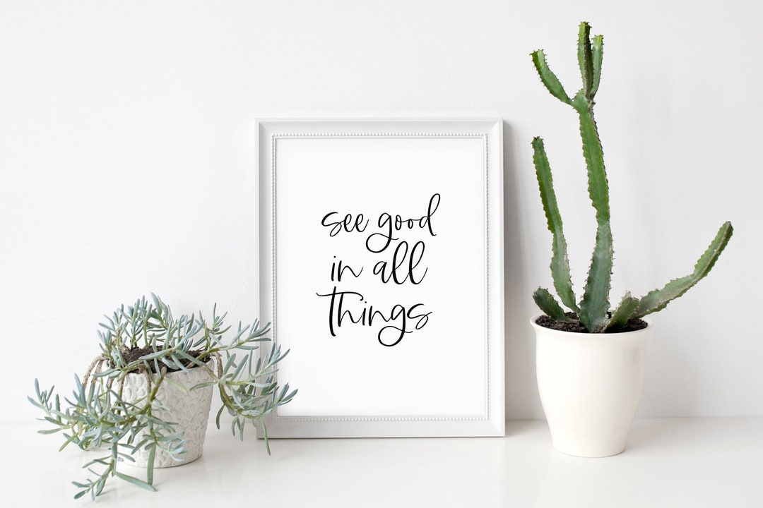 Motivational Sayings Wall Art / See Good in All Things / Inspirational ...