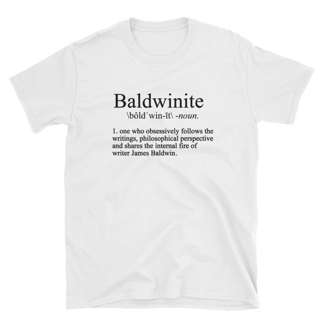 Baldwinite - James Baldwin Definition Writer Black History T-shirt ...