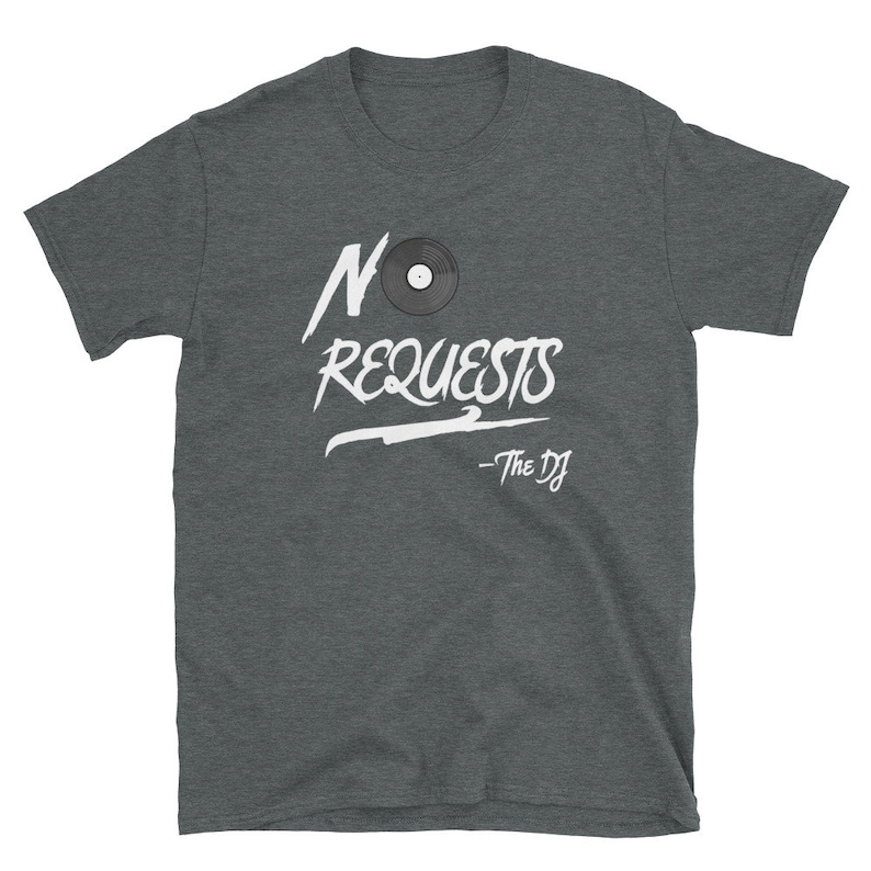 No Requests The DJ T-Shirt with Vinyl Record Funny | Etsy