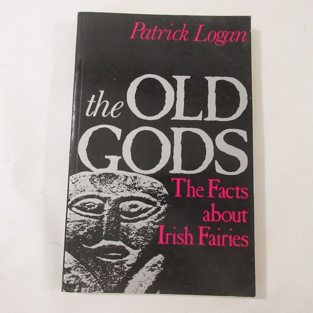 The Old Gods Patrick Logan Good People Fairies Pagan History Folklore ...