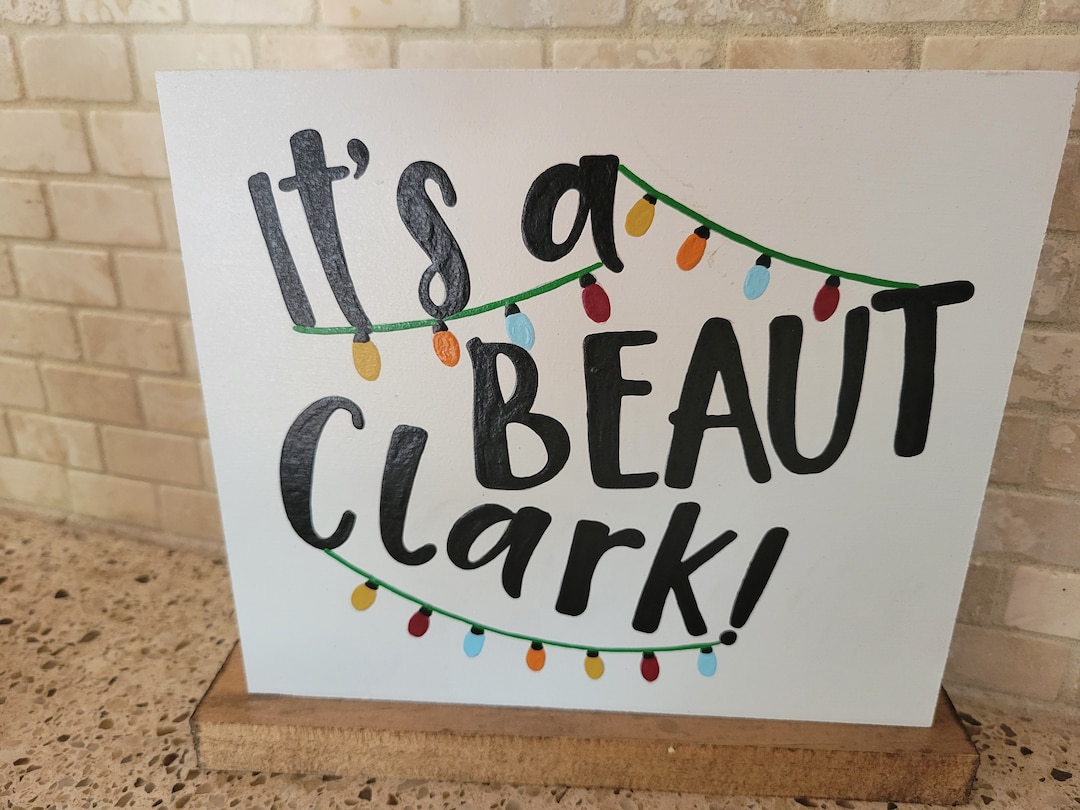 It's a Beaut Clark! (national Lampoons Christmas Movie) Wood Sign - Etsy
