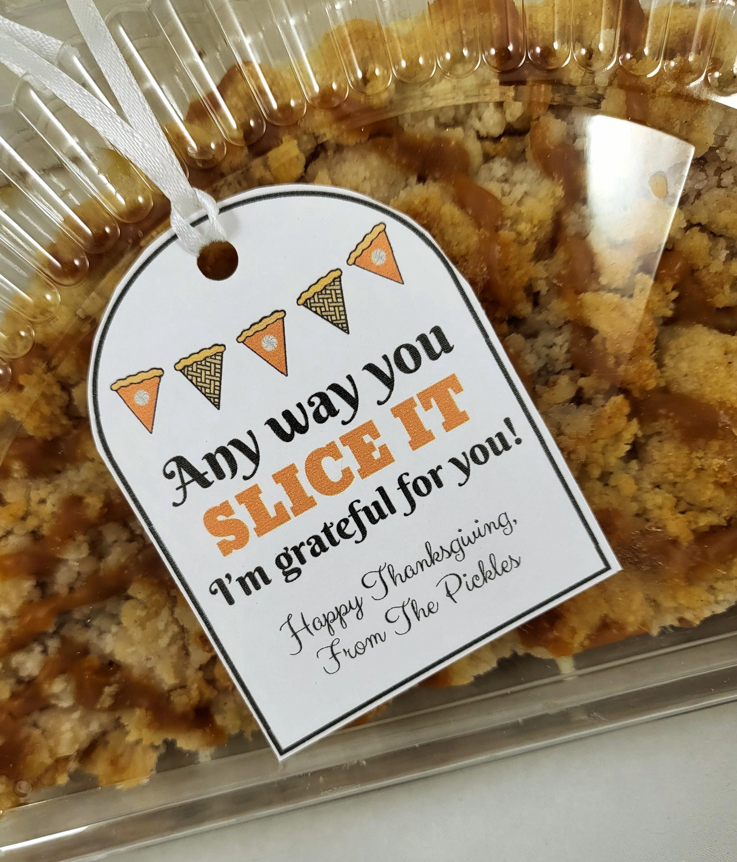 Digital Gift Tag, THANKSGIVING Gift Tag, Any Way You Slice It I'm ...