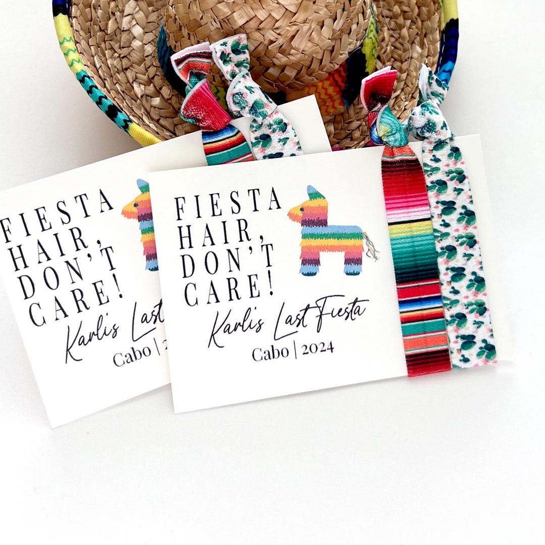 FIESTA Hair Don’t Care! | Mexico Bachelorette | Hair Tie Favor | Fiesta ...