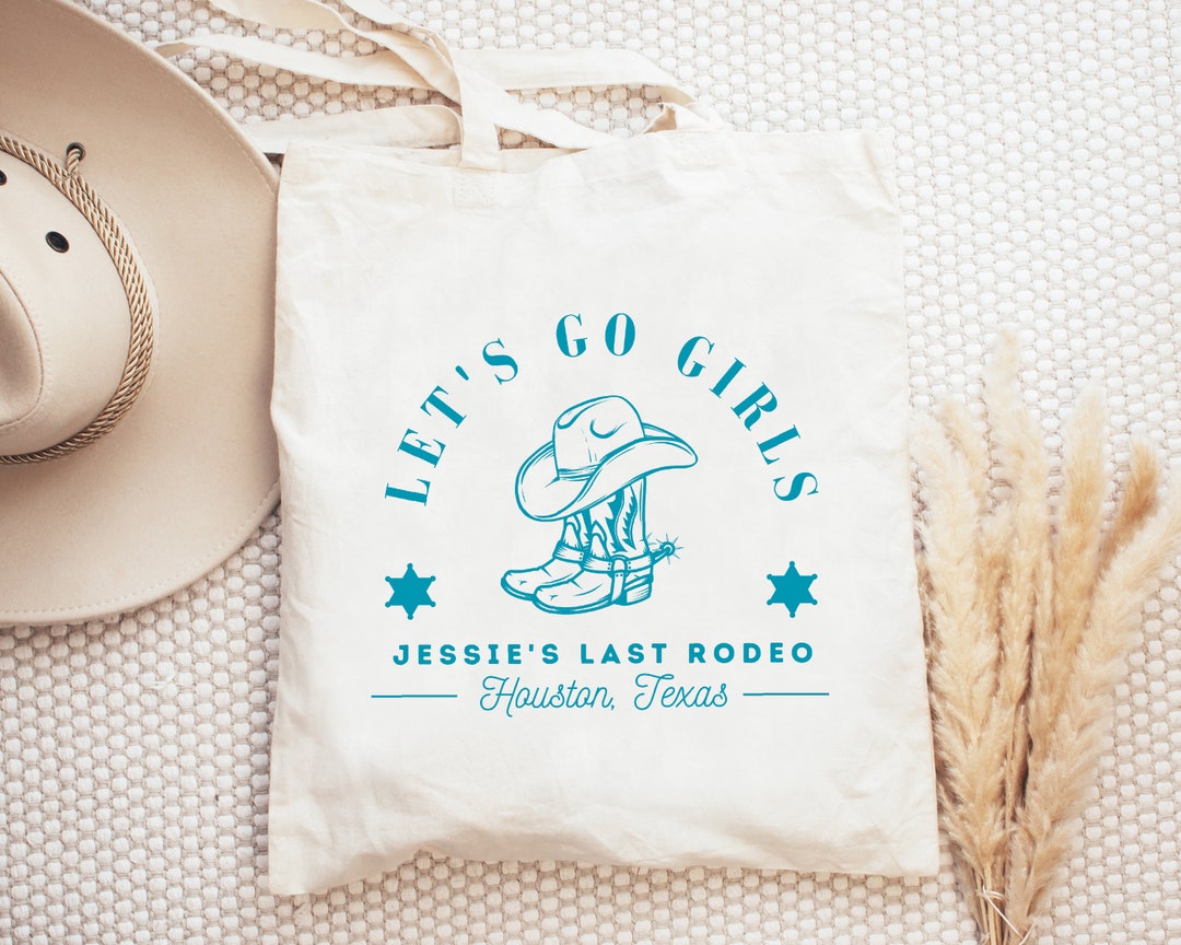 Texas Bachelorette Tote Last Rodeo Tote Bag Bachelorette Let's Go Girls ...