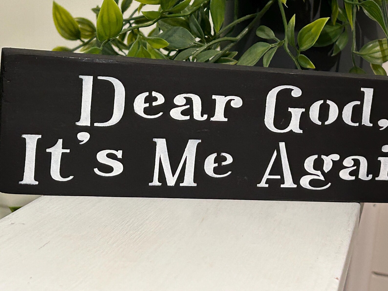 Dear GOD/ It's ME AGAIN!/ Hand Painted Wood/ Shelf Sitter/wood Sign ...