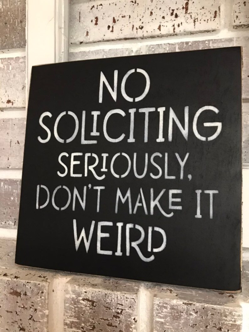 No Soliciting Sign//Seriously Don't Make It Weird//Funny | Etsy No Soliciting Sign//Seriously Don't Make It Weird//Funny | Etsy