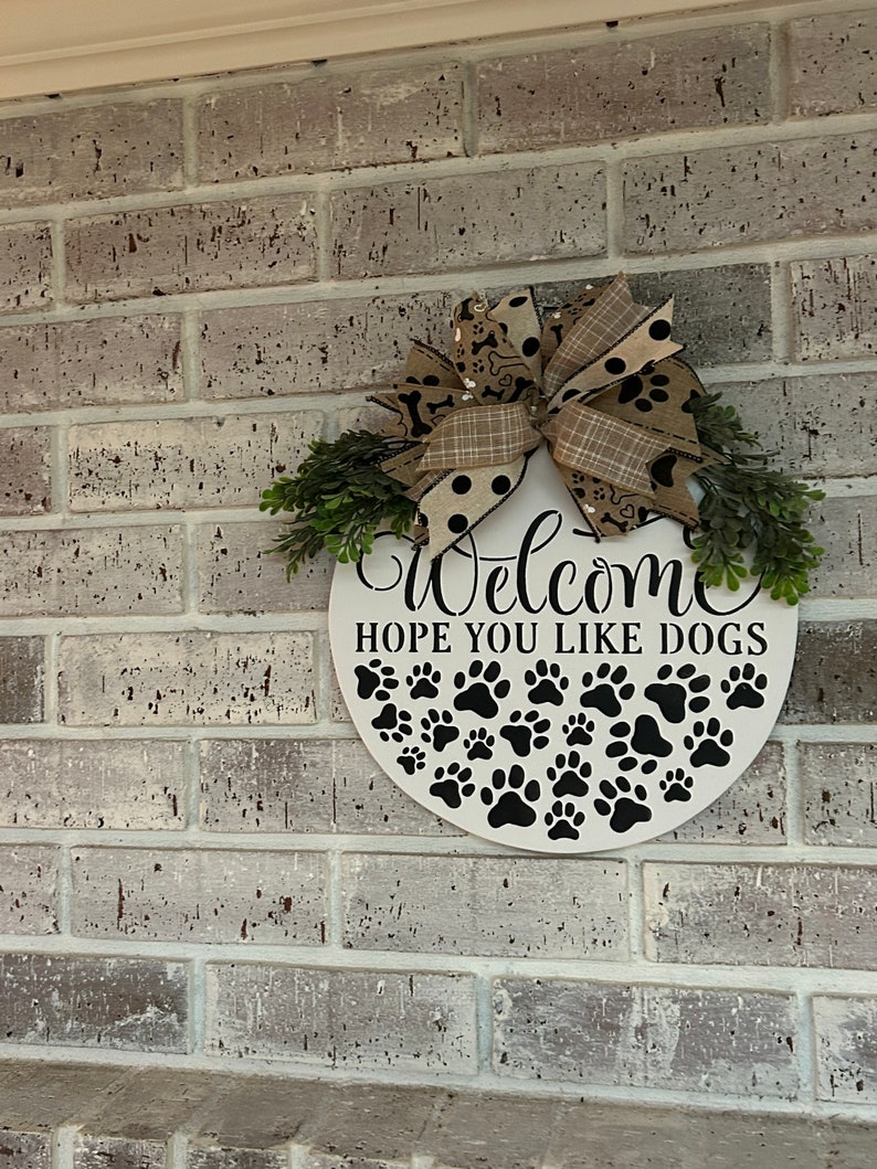 Welcome Door Hanger/ Welcome Hope You Like Dogs/ Front Door Decor/ Door ...