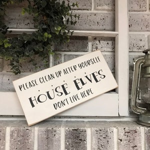 Please Clean Up/after Yourself/house Elves/don't Live Here/hand Painted ...