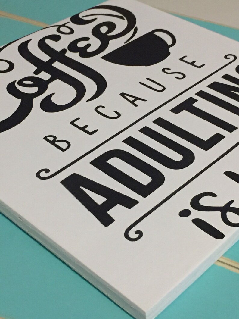 Coffee Because Adulting is Hard/ Painted Wood/ Coffee Sign/ 12 - Etsy