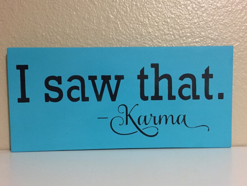 I Saw That. Karma/ Hand Painted/wood Sign/wall Decor/karma - Etsy