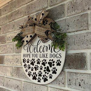 Welcome Door Hanger/ Welcome Hope You Like Dogs/ Front Door Decor/ Door ...