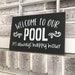 Welcome to Our Pool, It's Always Happy Hour, Summer Decor, Pool Sign ...