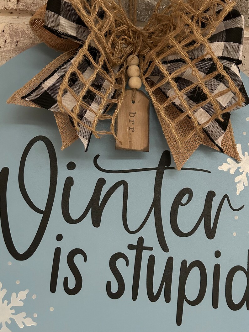 Winter is Stupid| Winter Sign| Round Door Hanger| Front Door Sign ...