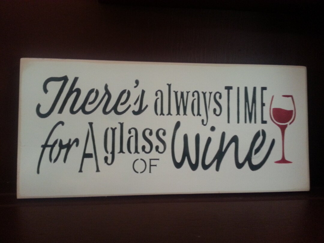 Wine Sign/there’s Always Time for Wine/hand Painted Sign/wood Sign/home ...