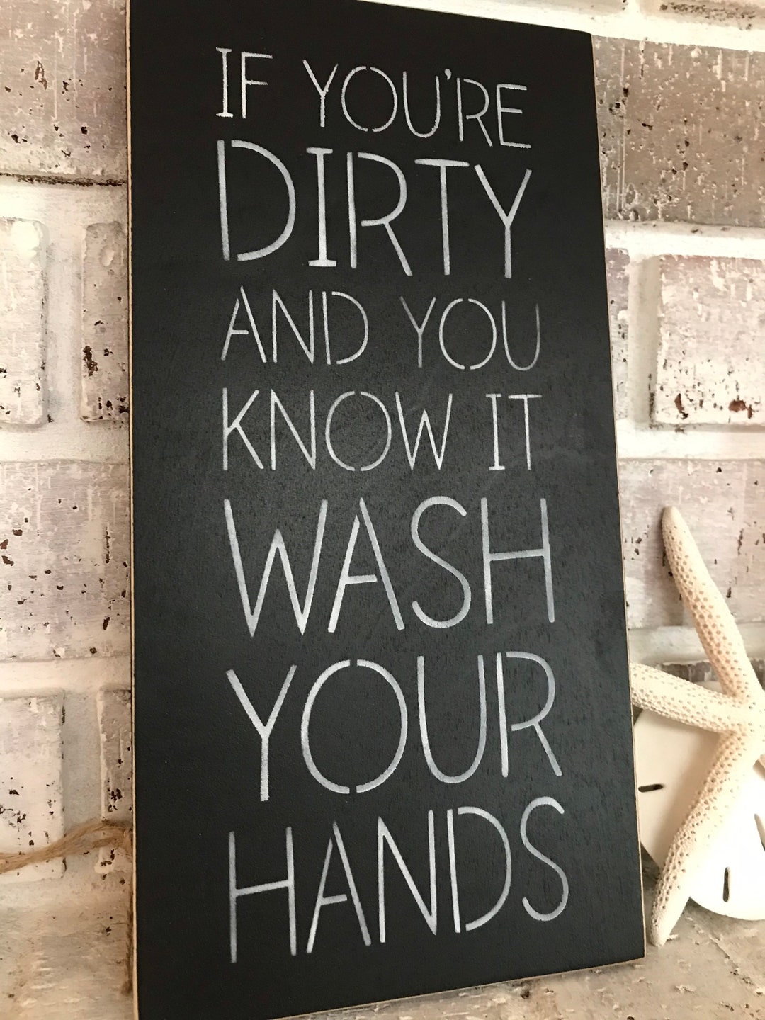 If You’re Dirty/and You Know It/wash Your Hands/hand Painted Wood Sign ...