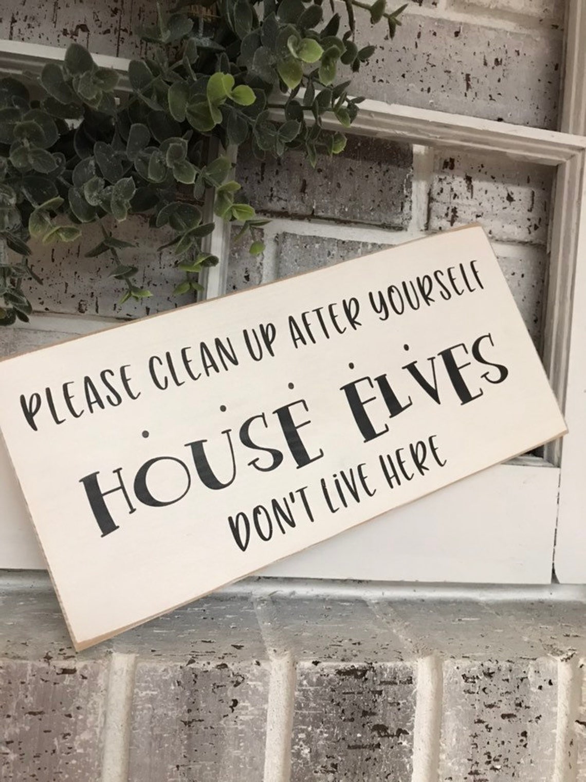 Please Clean Up After Yourself House Elves Dont Live Etsy