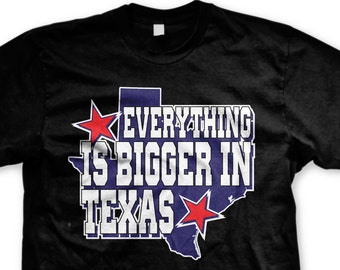 Men's T-shirt Everything is Bigger in Texas - Etsy