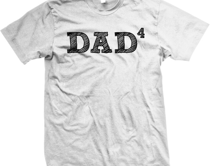 Daddy of 4 Dad X 4. Dad to the Fourth Power. Dad4. Best Dad Ever ...
