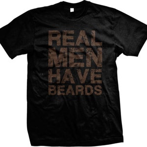 Real MEN Have BEARDS Manly Man Tshirt Gifts for Men Gh_01745_tee - Etsy
