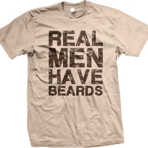Real MEN Have BEARDS Manly Man Tshirt Gifts for Men Gh_01745_tee - Etsy