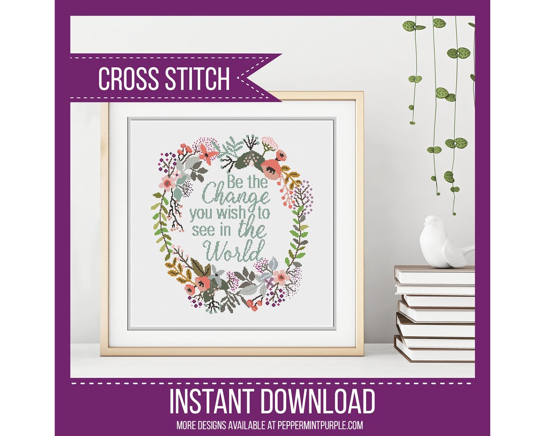 Cross Stitch Pattern, Inspirational Cross Stitch, Be the Change Modern ...