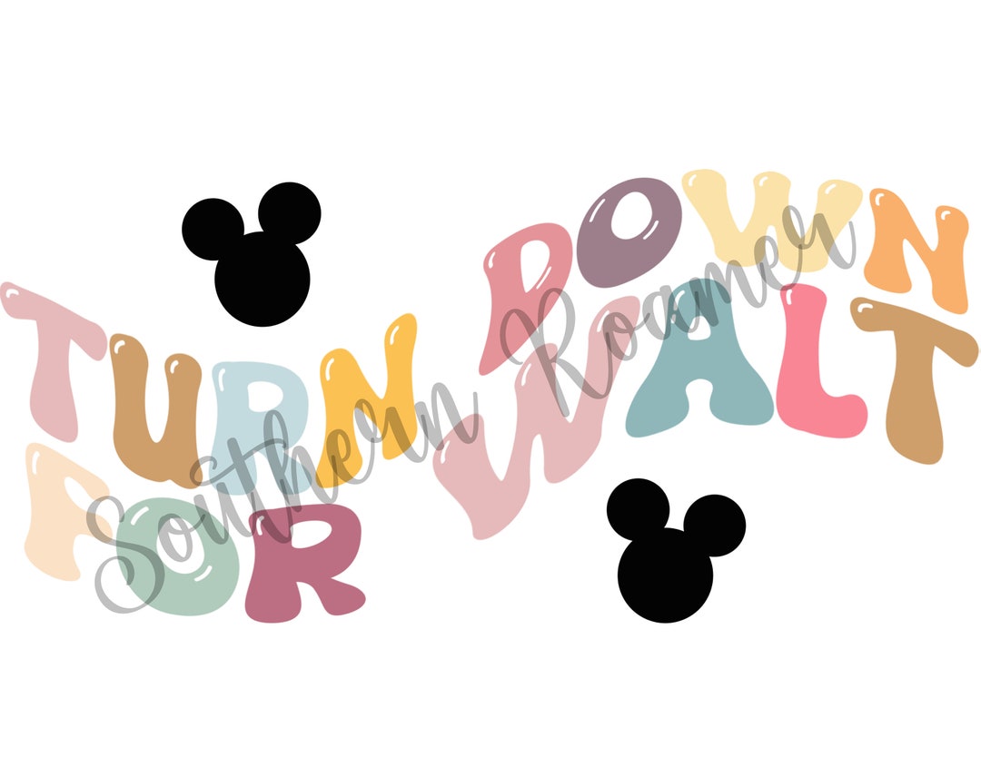 Turn Down for Walt Digital Download PNG JPEG Sublimation DTF - Etsy