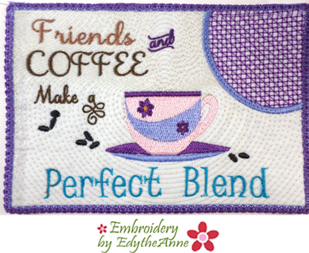 FRIENDS & COFFEE.... in the Hoop Embroidered Mug Mat/mug Rug Design ...