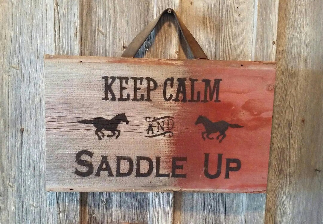 Keep Calm & Saddle up Repurposed Barnwood Sign - Etsy